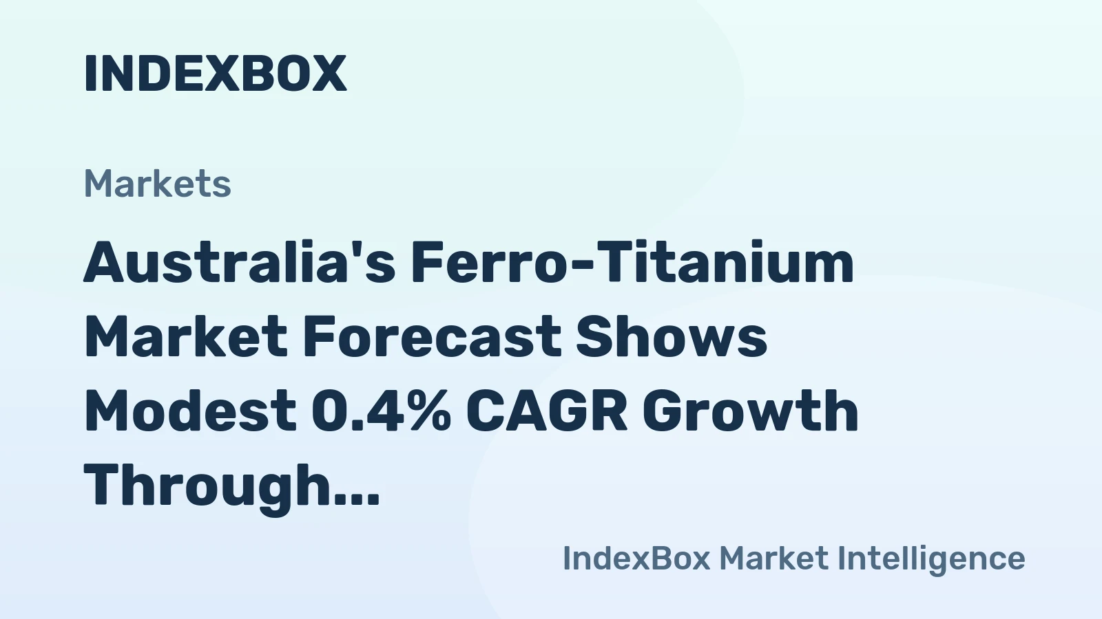 Australia's Ferro-Titanium Market Forecast Shows Modest 0.4% CAGR Growth Through 2035