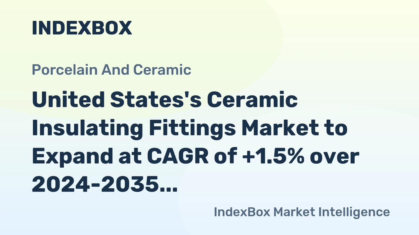 United States's Ceramic Insulating Fittings Market to Expand at CAGR of +1.5% over 2024-2035