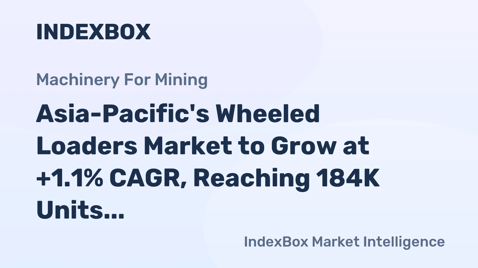 Asia-Pacific's Wheeled Loaders Market to Grow at +1.1% CAGR, Reaching 184K Units by 2035