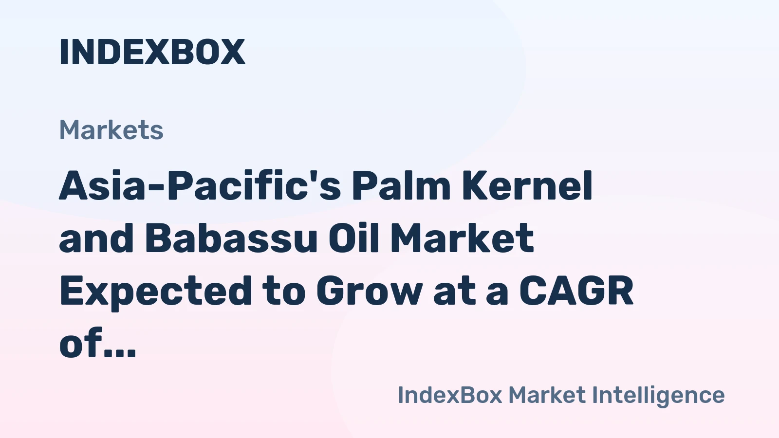 Asia-Pacific's Palm Kernel and Babassu Oil Market Expected to Grow at a CAGR of +1.1% Over the Next Decade
