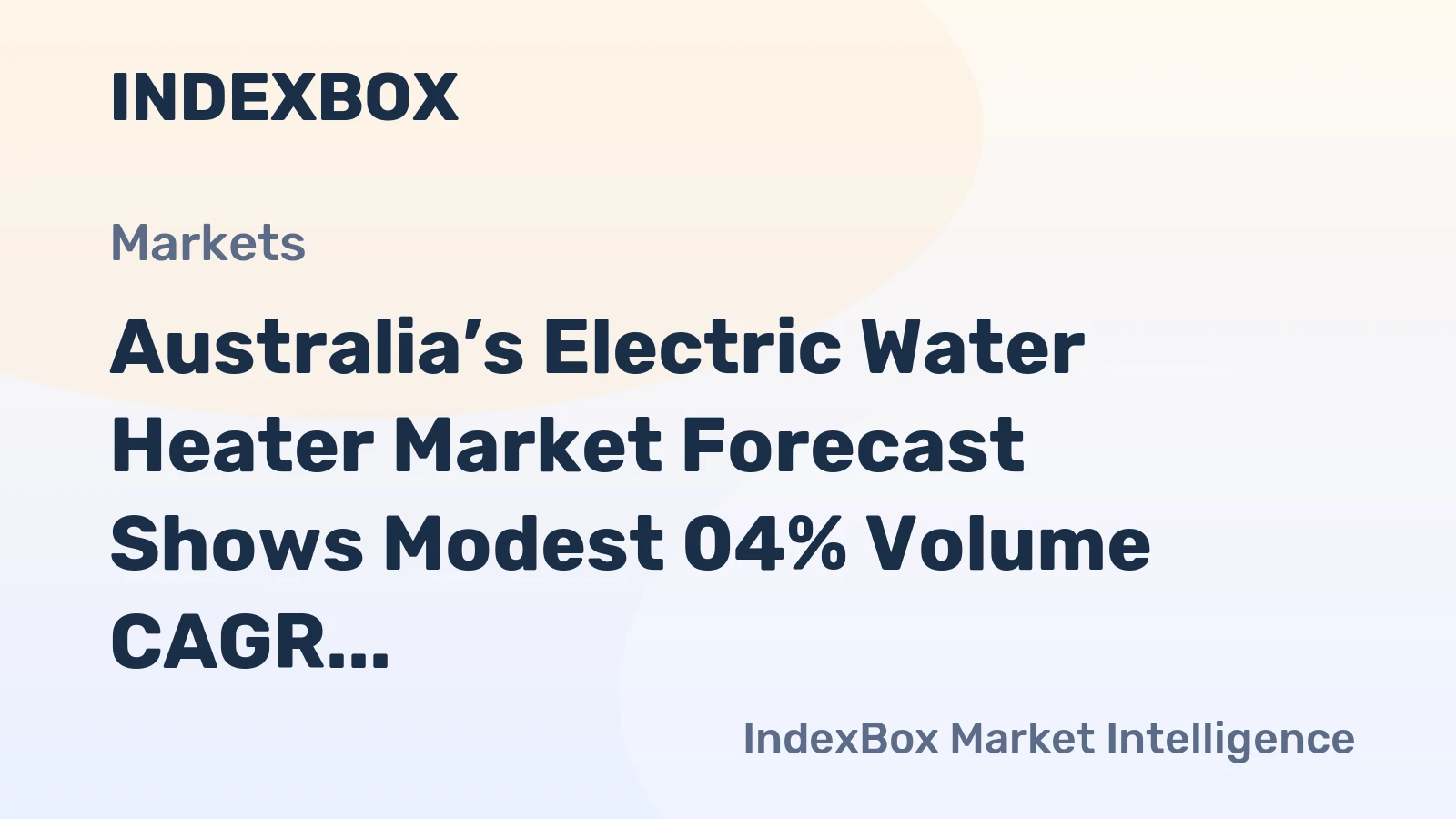 Australia’s Electric Water Heater Market Forecast Shows Modest 04% Volume CAGR Amid Shifting Trade Flows
