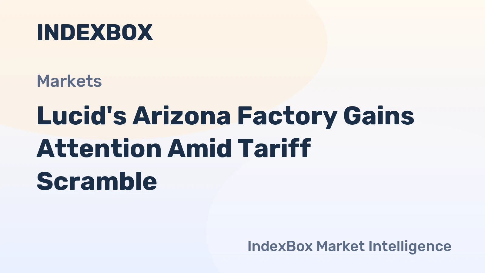 Lucid's Arizona Factory Gains Attention Amid Tariff Scramble