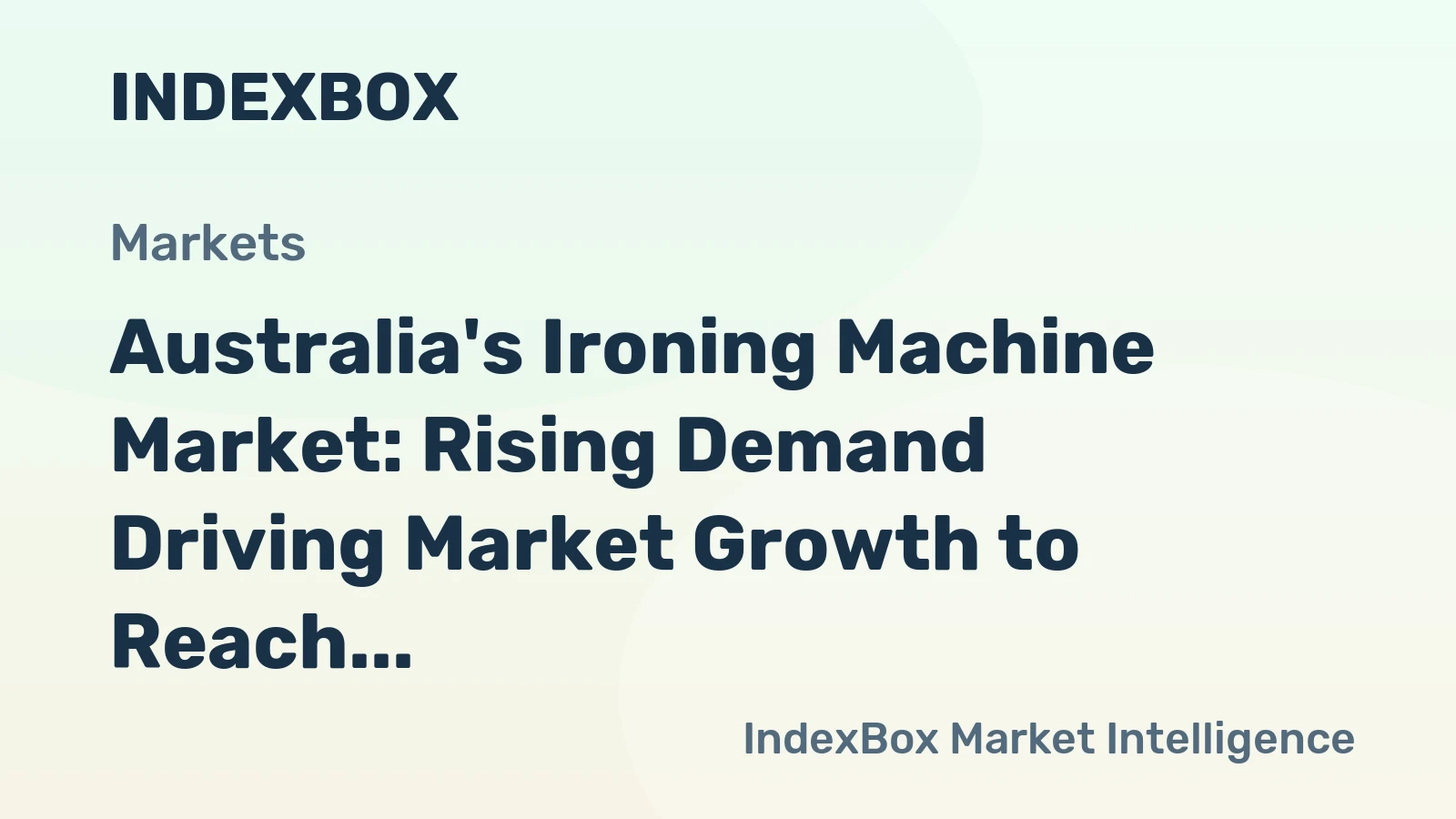 Australia's Ironing Machine Market: Rising Demand Driving Market Growth to Reach 36K Units and $17M by 2035