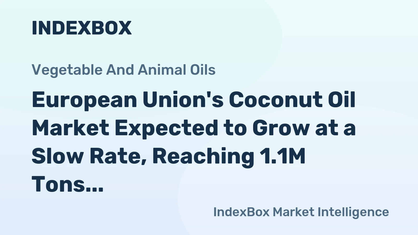 European Union's Coconut Oil Market Expected to Grow at a Slow Rate, Reaching 1.1M Tons by 2035