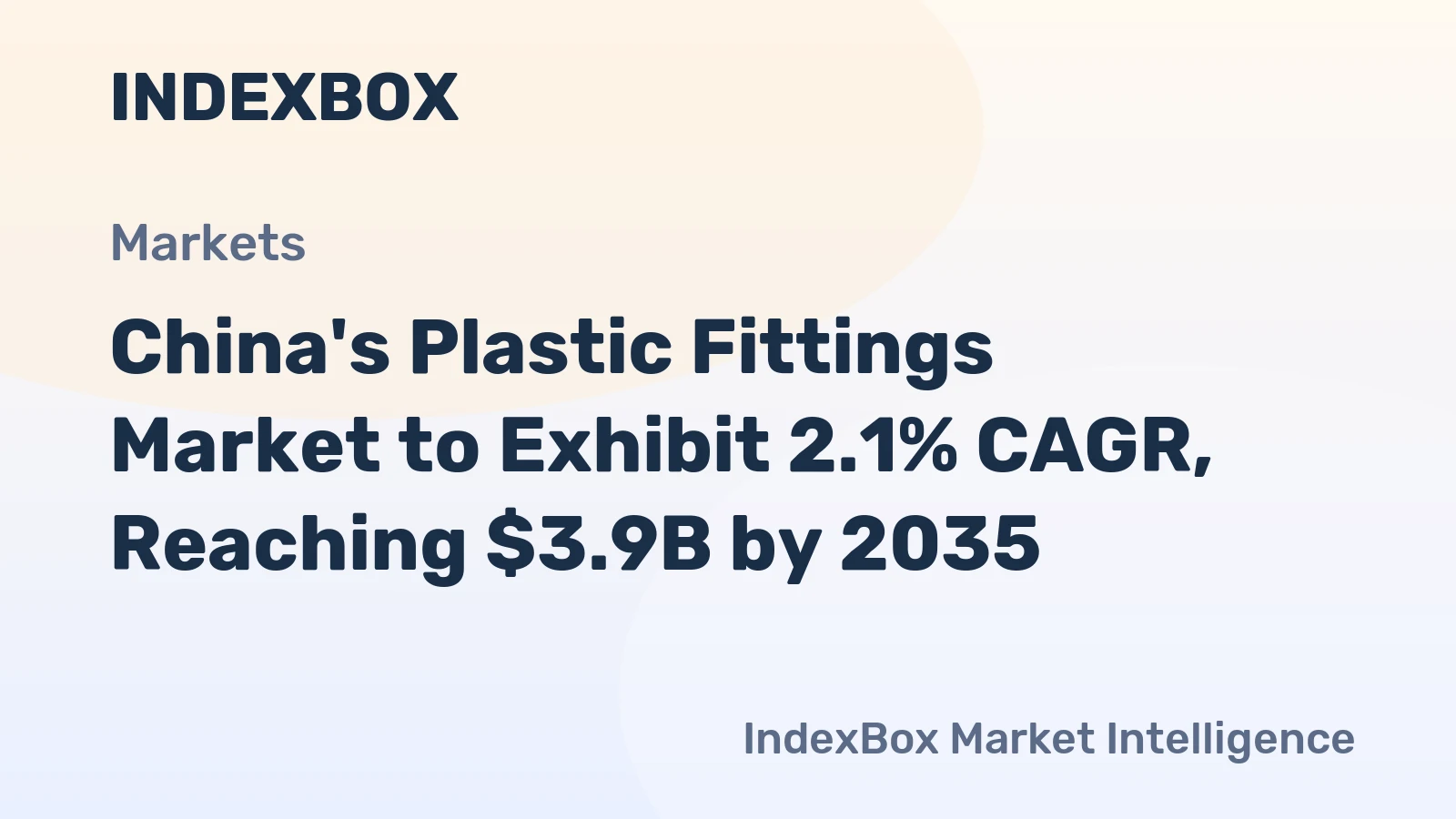 China's Plastic Fittings Market to Exhibit 2.1% CAGR, Reaching $3.9B by 2035