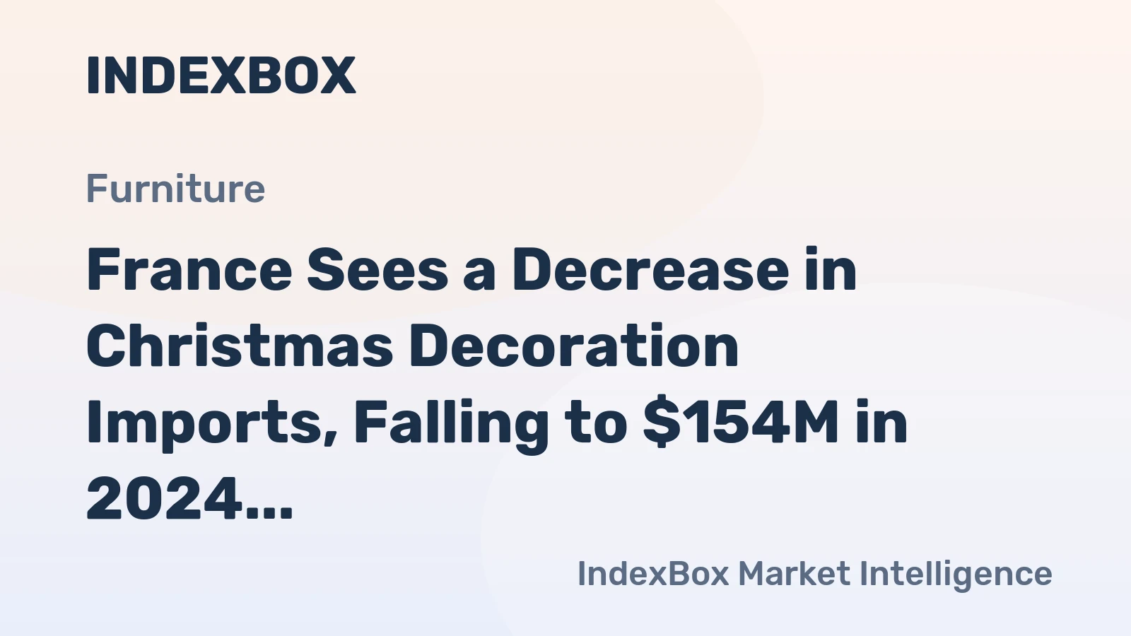 France Sees a Decrease in Christmas Decoration Imports, Falling to $154M in 2024