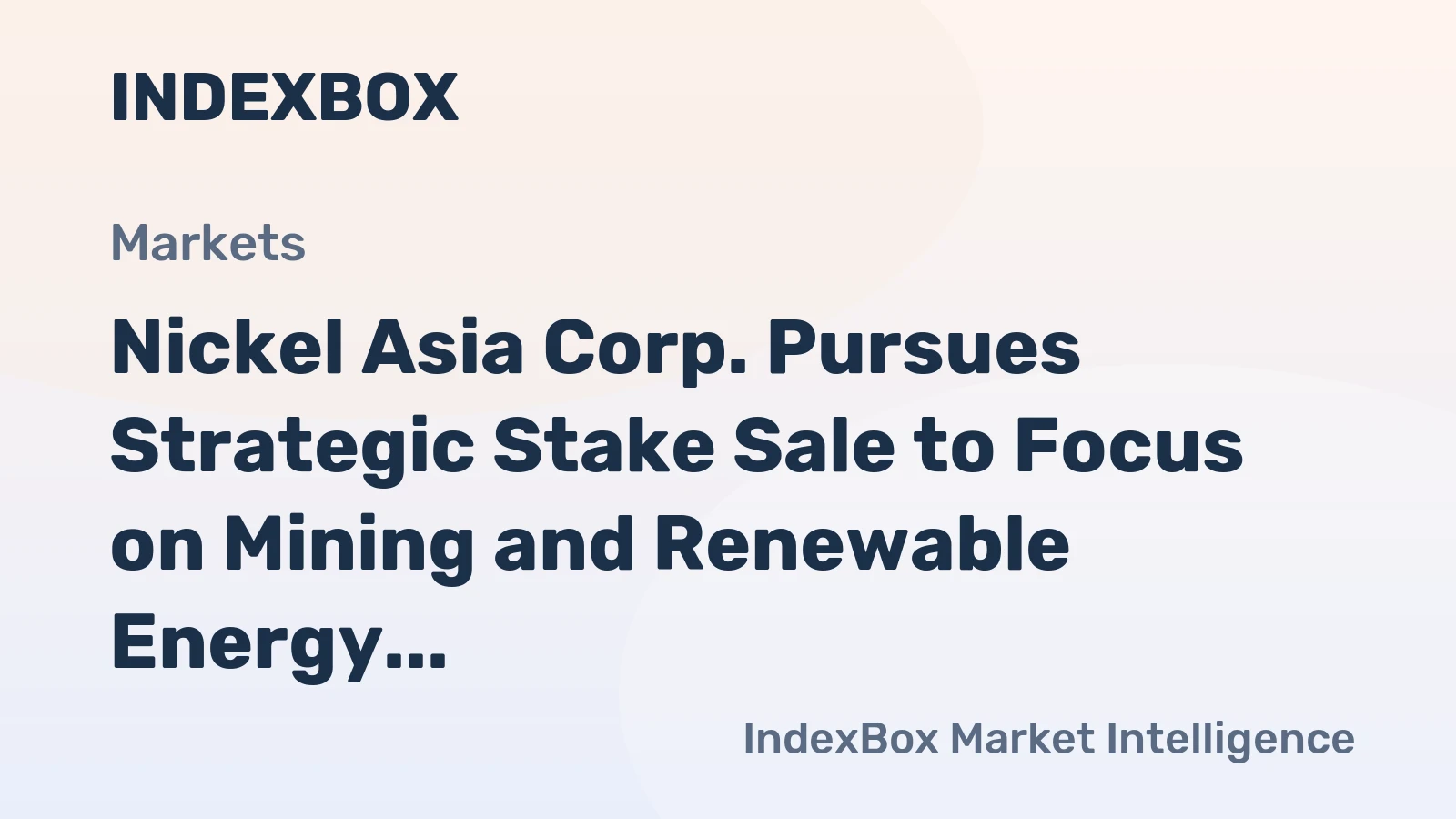 Nickel Asia Corp. Pursues Strategic Stake Sale to Focus on Mining and Renewable Energy