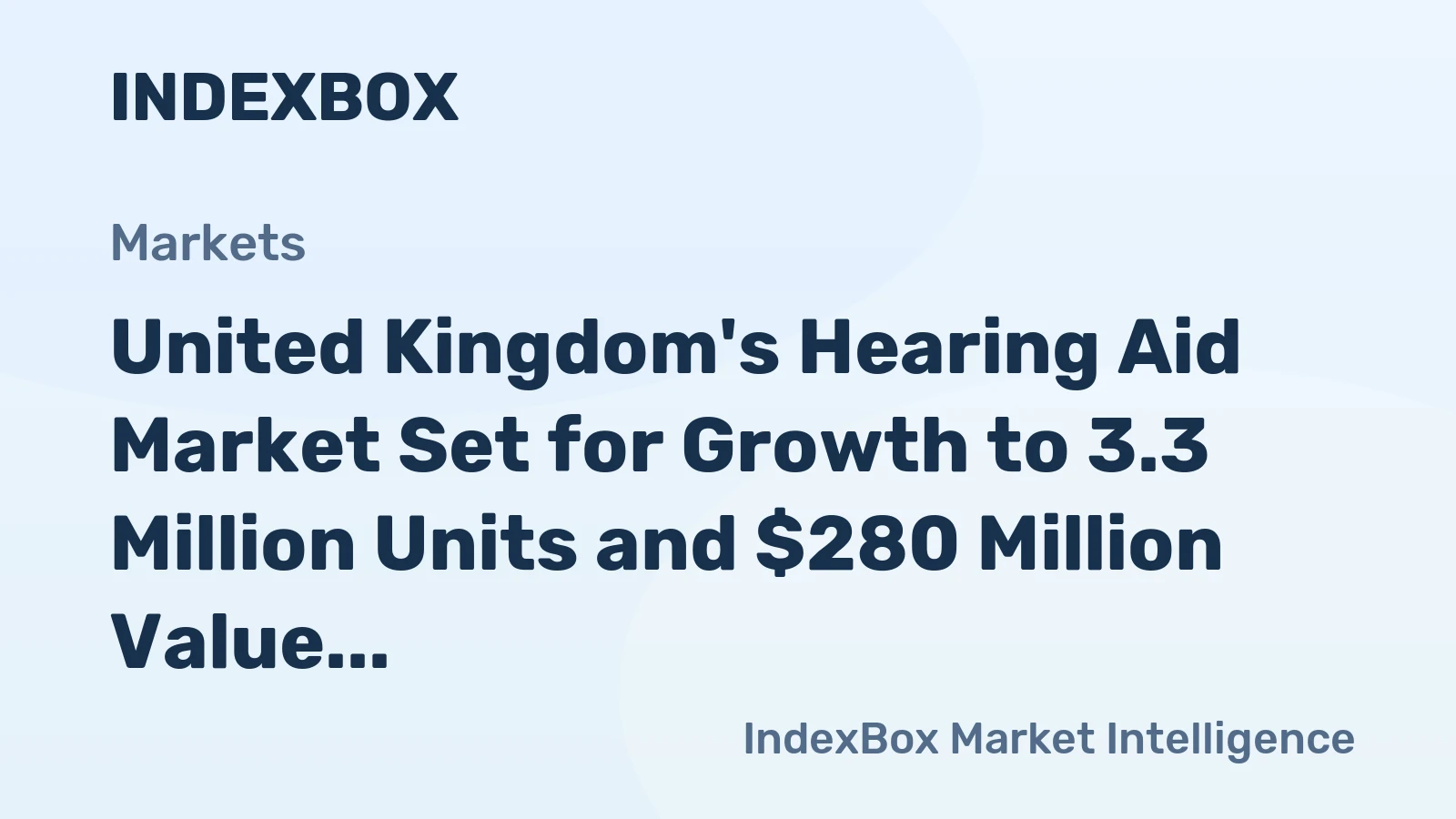 United Kingdom's Hearing Aid Market Set for Growth to 3.3 Million Units and $280 Million Value