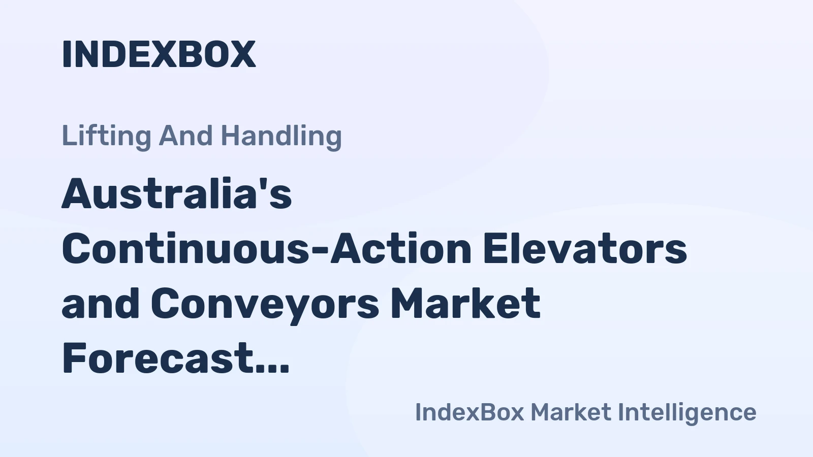 Australia's Continuous-Action Elevators and Conveyors Market Forecast to Expand at a Slowing +0.9% CAGR