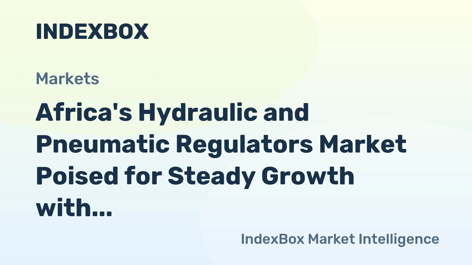 Africa's Hydraulic and Pneumatic Regulators Market Poised for Steady Growth with a 2.8% CAGR in Value