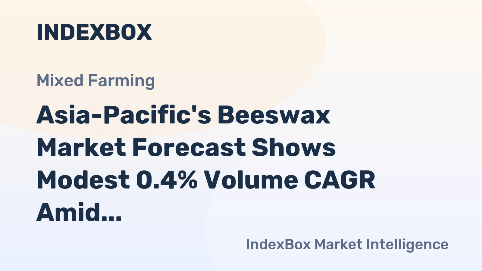 Asia-Pacific's Beeswax Market Forecast Shows Modest 0.4% Volume CAGR Amid Strong Regional Trade