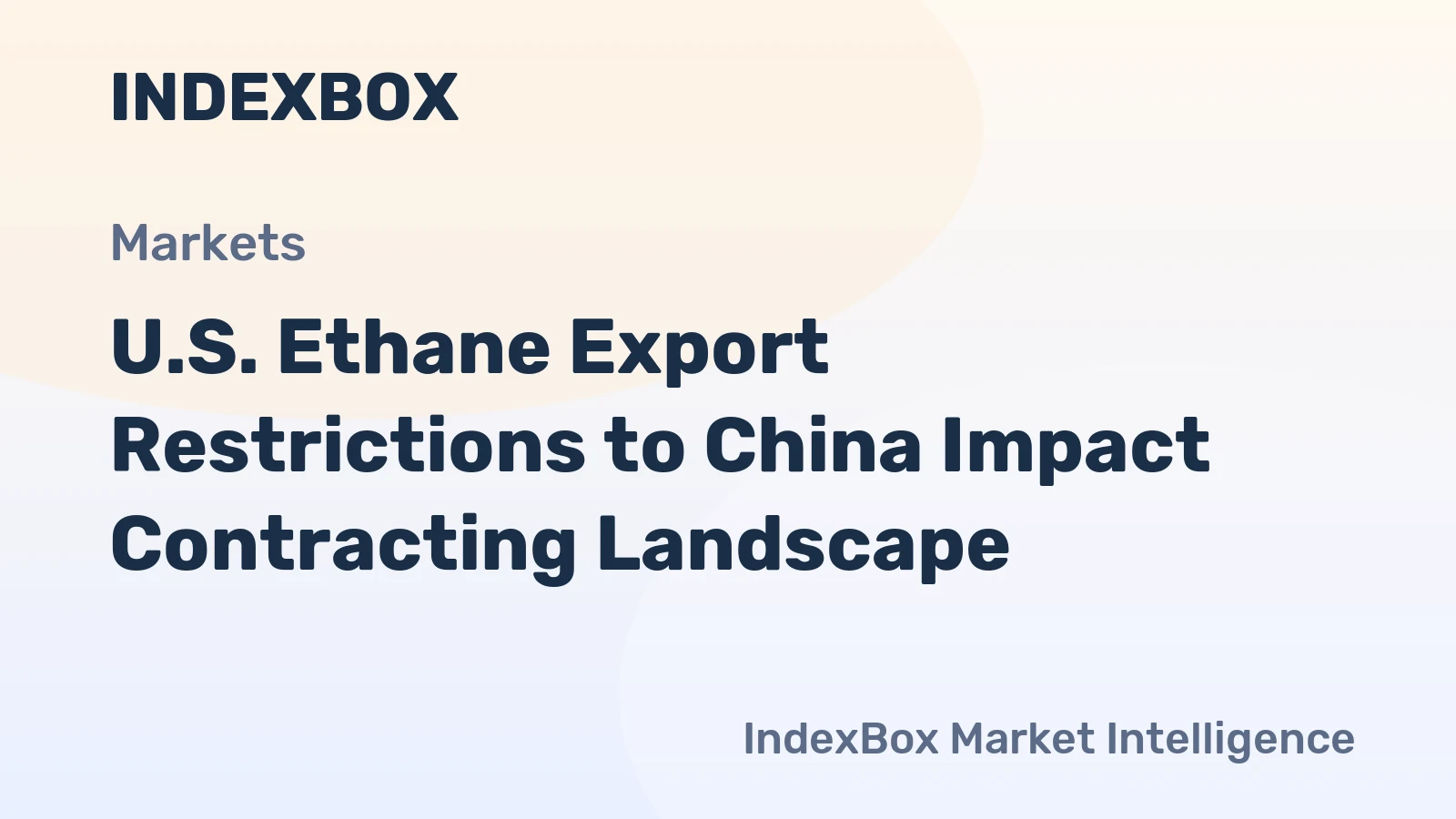 U.S. Ethane Export Restrictions to China Impact Contracting Landscape