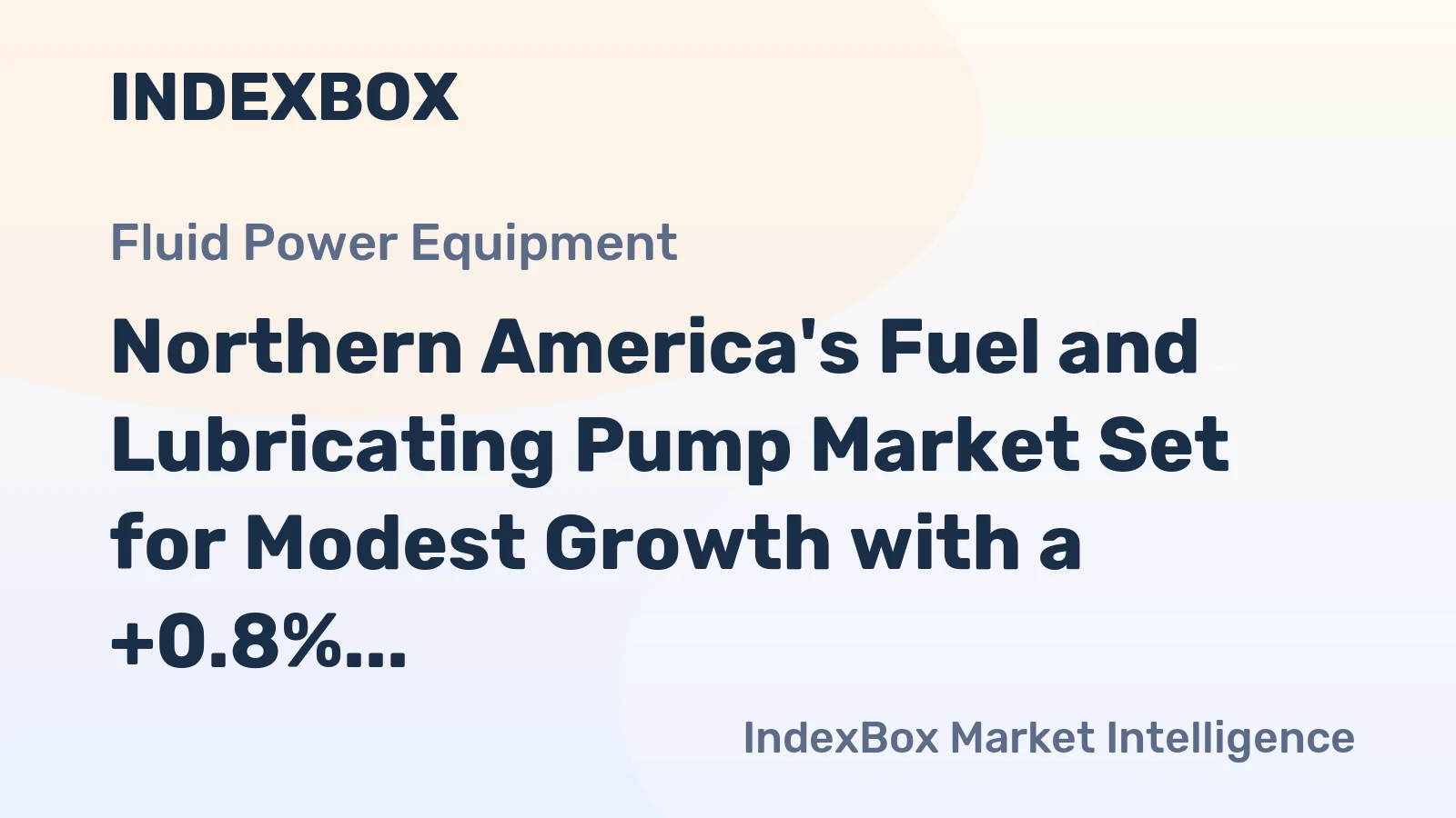 Northern America's Fuel and Lubricating Pump Market Set for Modest Growth with a +0.8% CAGR in Value