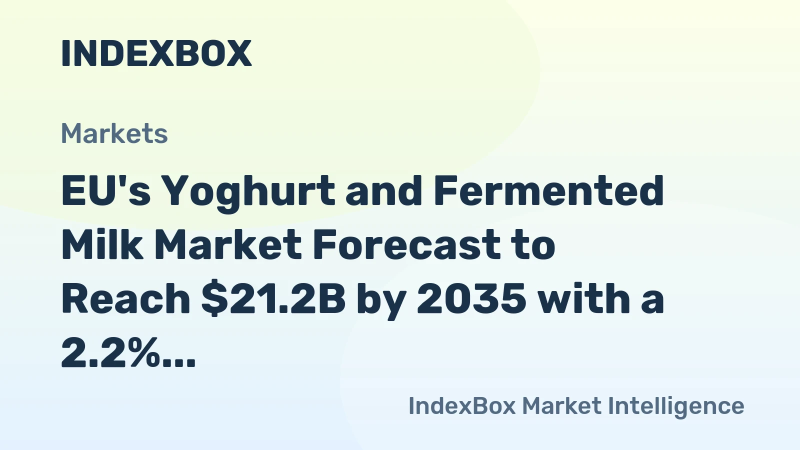EU's Yoghurt and Fermented Milk Market Forecast to Reach $21.2B by 2035 with a 2.2% CAGR Value Growth