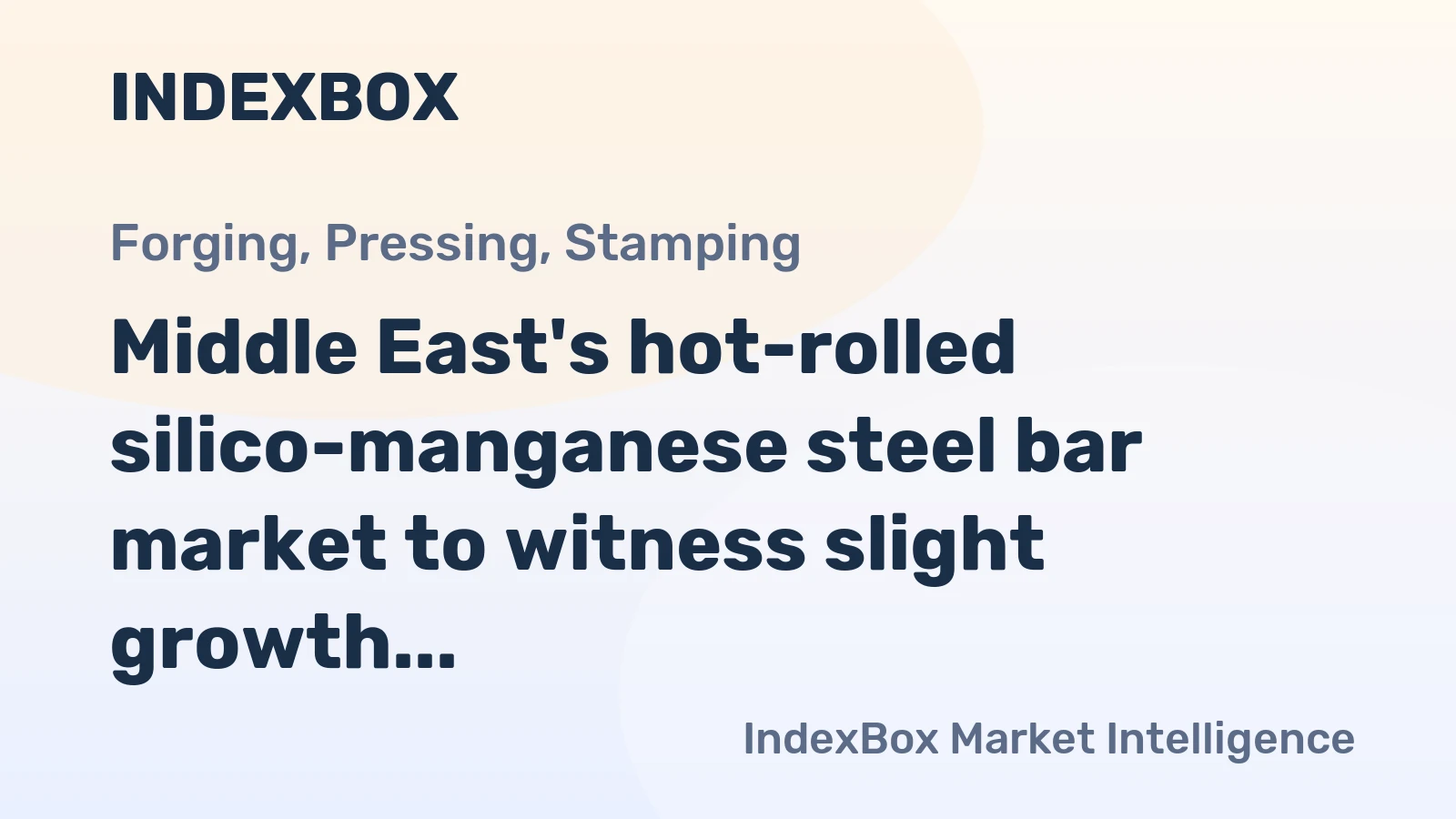 Middle East's hot-rolled silico-manganese steel bar market to witness slight growth with a CAGR of +1.0%