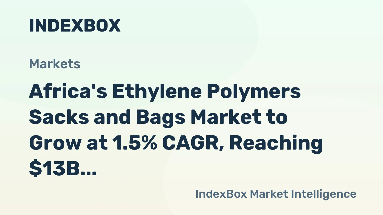 Africa's Ethylene Polymers Sacks and Bags Market to Grow at 1.5% CAGR, Reaching $13B by 2035