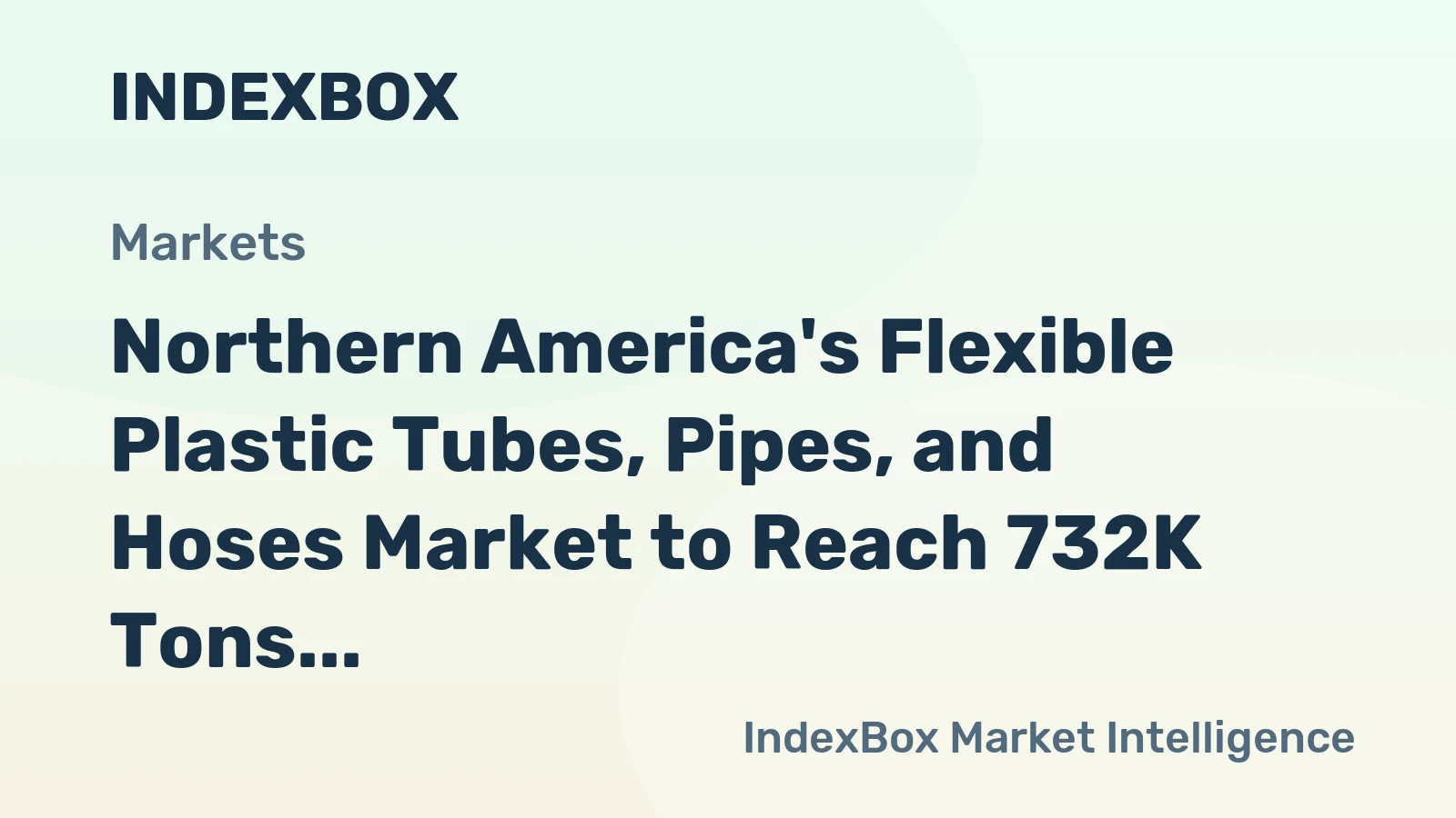 Northern America's Flexible Plastic Tubes, Pipes, and Hoses Market to Reach 732K Tons and $14.4B by 2035