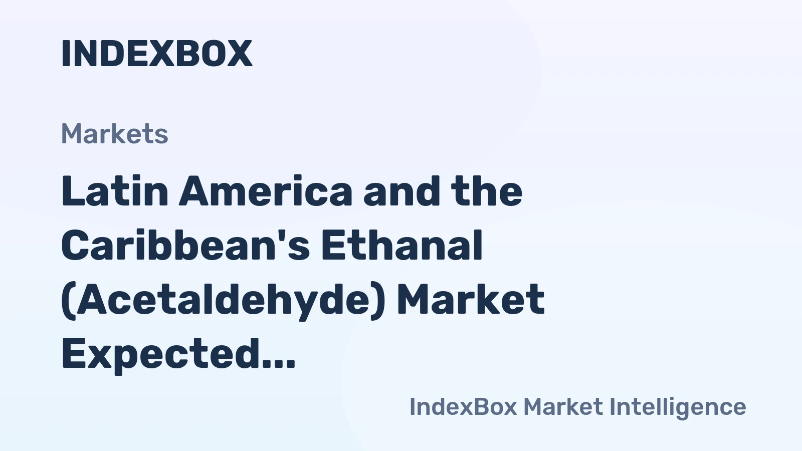 Latin America and the Caribbean's Ethanal (Acetaldehyde) Market Expected to Reach 106K Tons and $5.2B by 2035