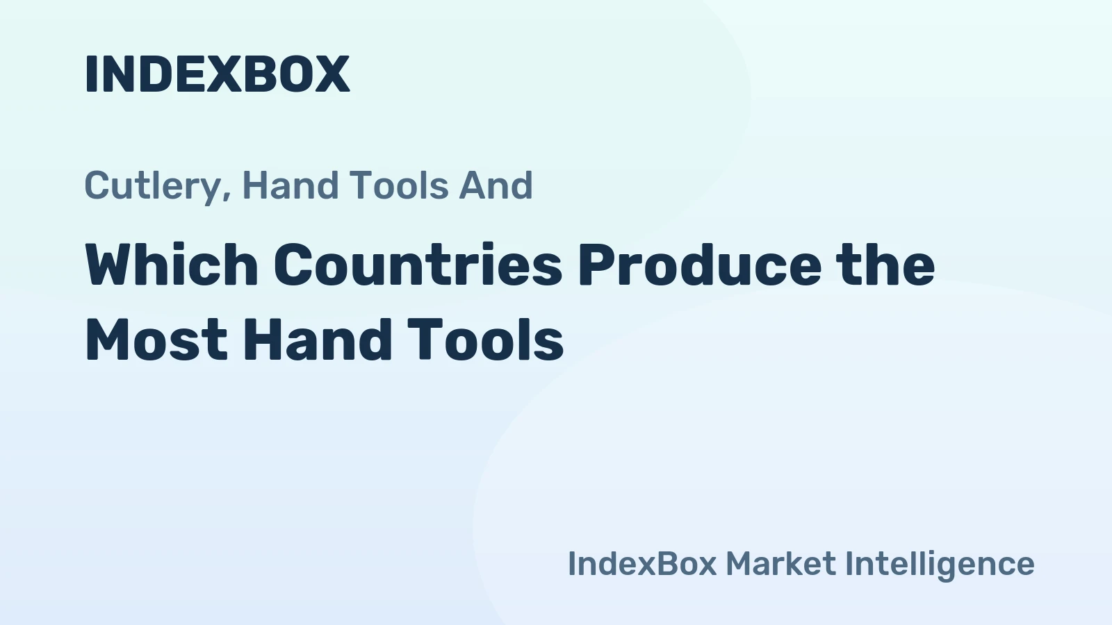 Which Countries Produce the Most Hand Tools?