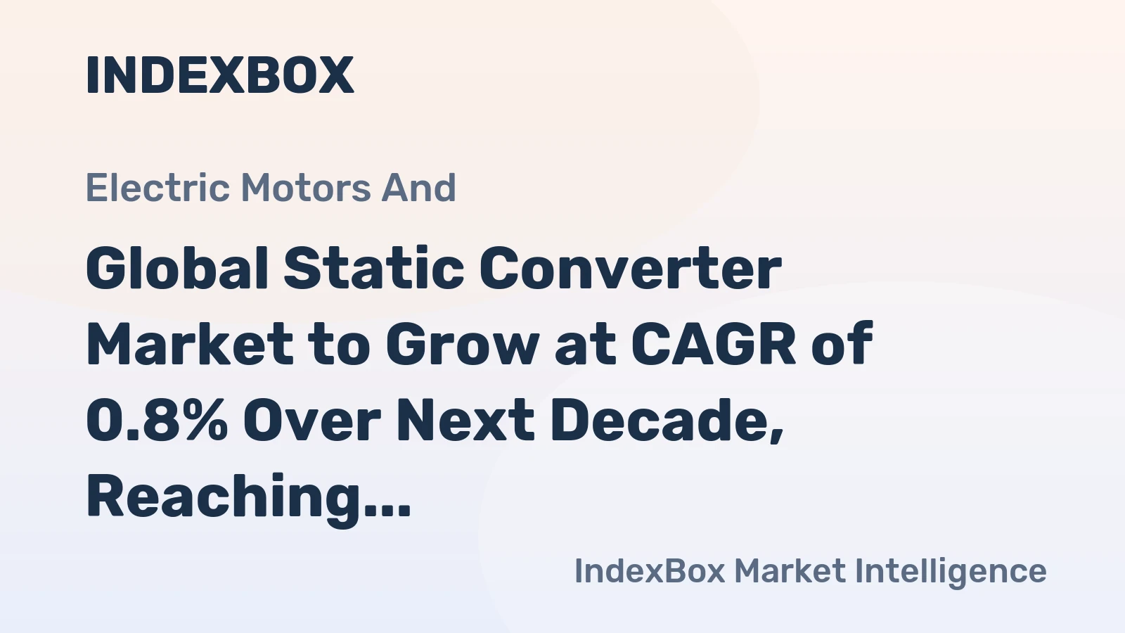 Global Static Converter Market to Grow at CAGR of 0.8% Over Next Decade, Reaching $262.3B by 2035