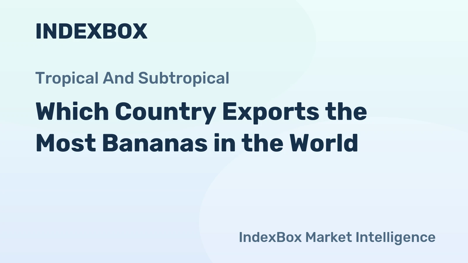 Which Country Exports the Most Bananas in the World?