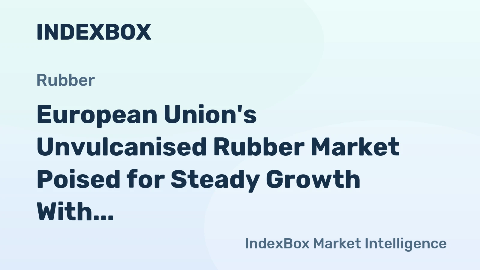 European Union's Unvulcanised Rubber Market Poised for Steady Growth With 1.0% Volume CAGR Through 2035