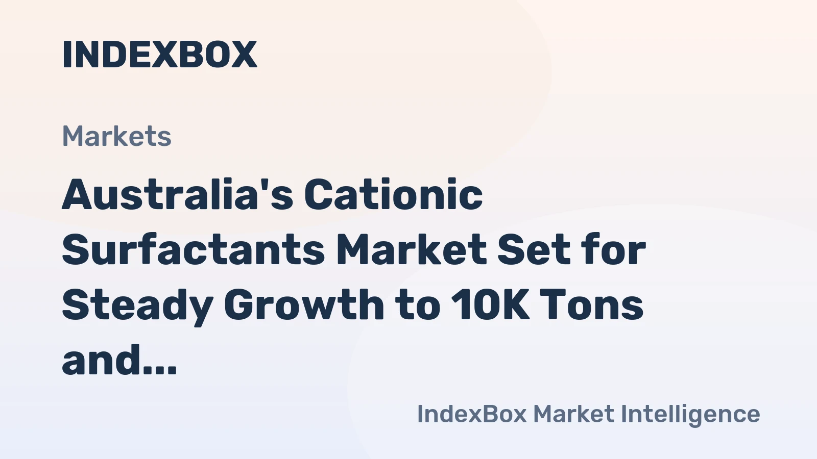 Australia's Cationic Surfactants Market Set for Steady Growth to 10K Tons and $20M