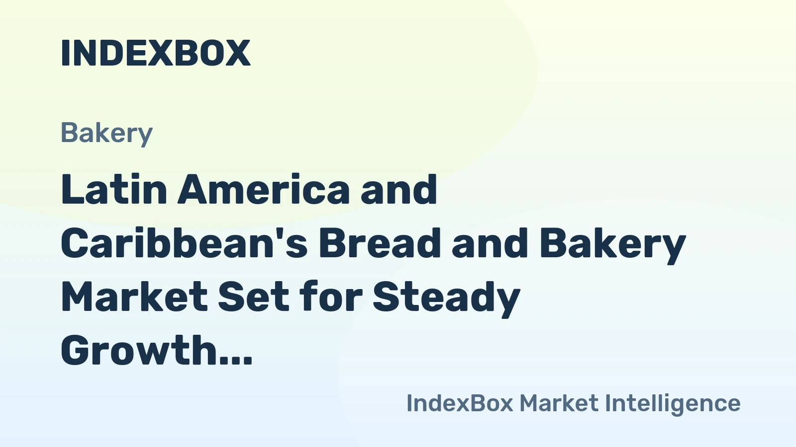 Latin America and Caribbean's Bread and Bakery Market Set for Steady Growth with 2.2% CAGR in Value Through 2035