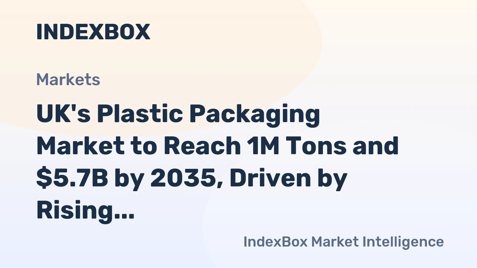 UK's Plastic Packaging Market to Reach 1M Tons and $5.7B by 2035, Driven by Rising Demand