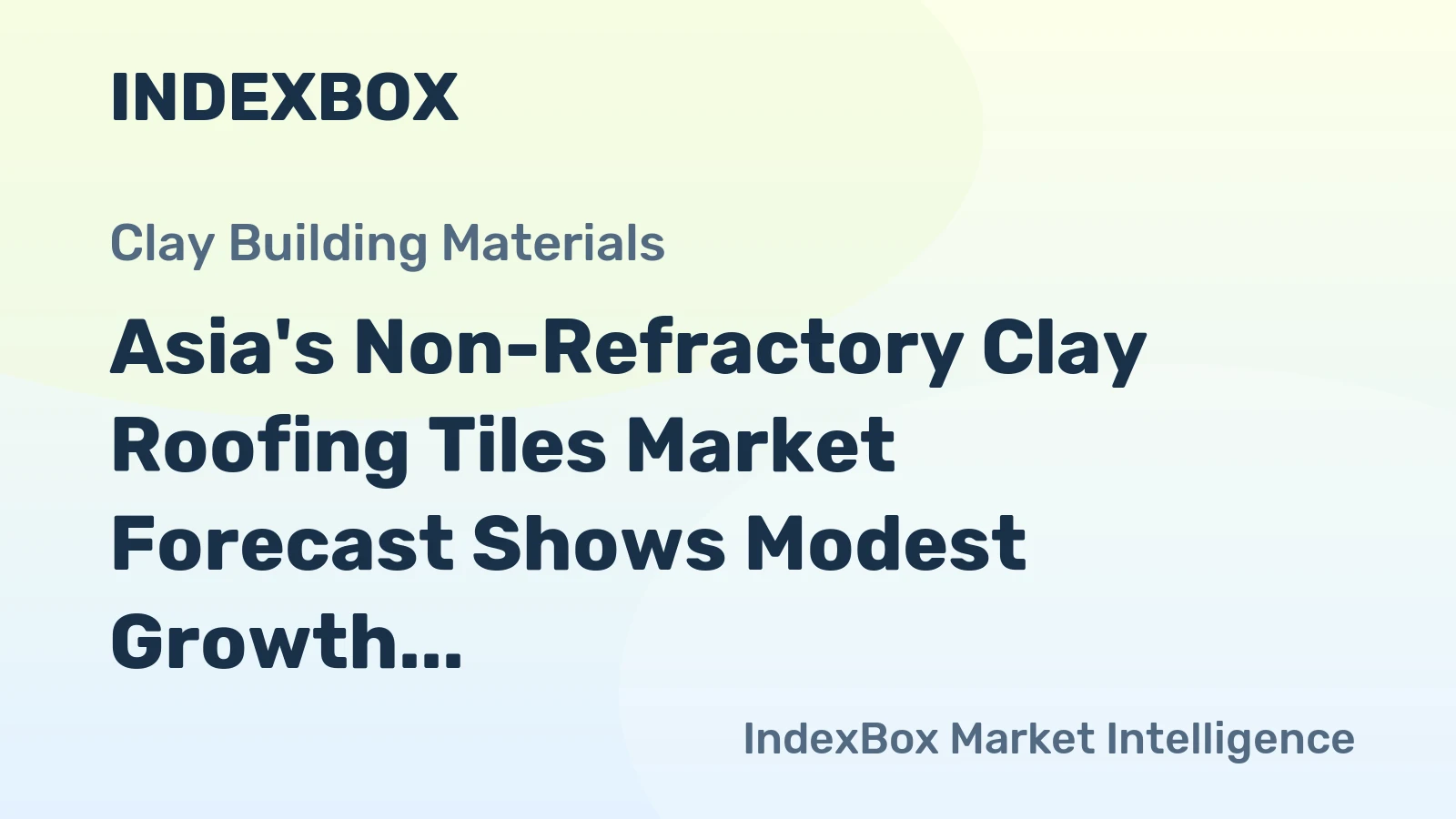 Asia's Non-Refractory Clay Roofing Tiles Market Forecast Shows Modest Growth With a 0.9% CAGR in Value