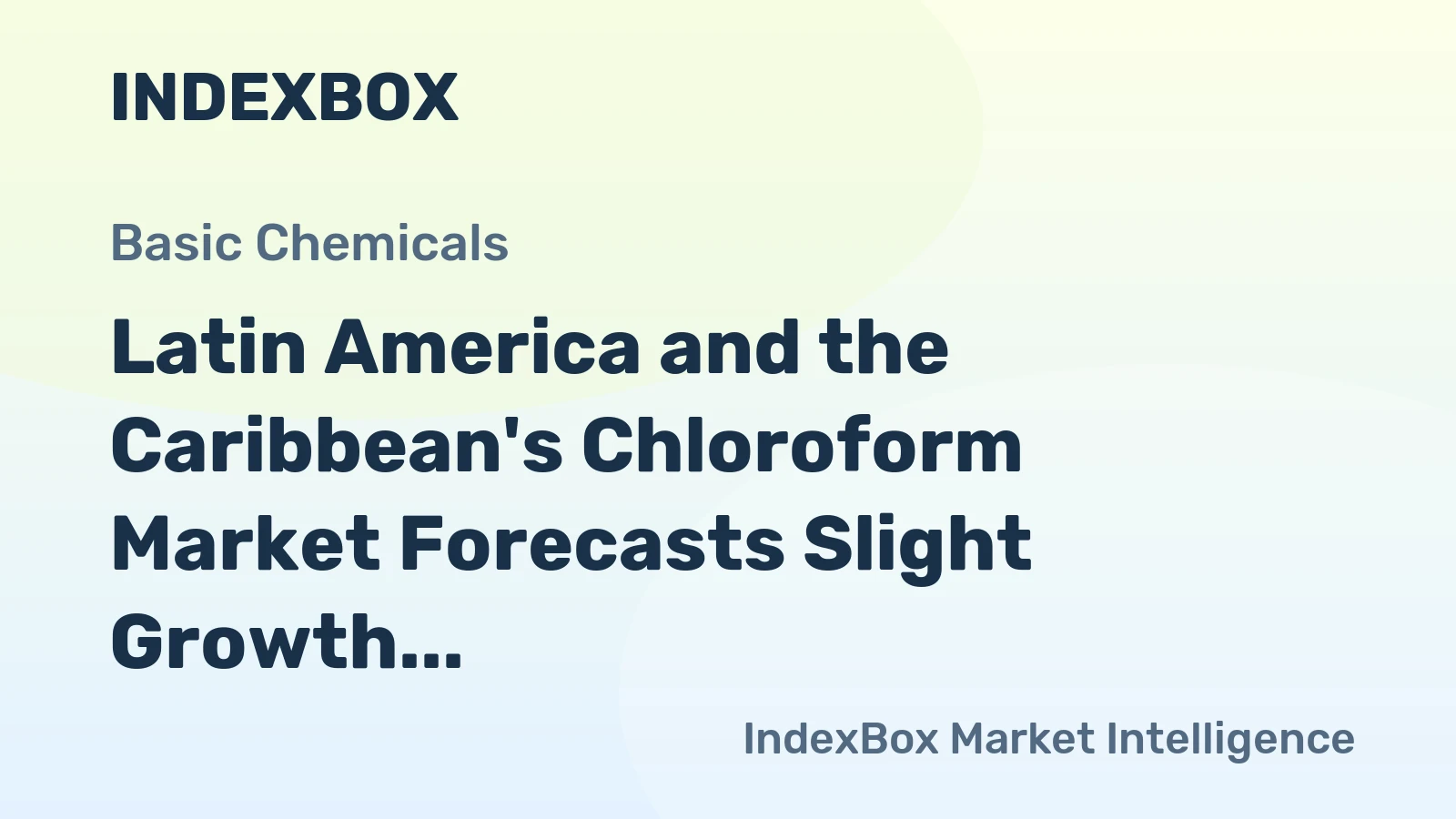Latin America and the Caribbean's Chloroform Market Forecasts Slight Growth with a +0.2% CAGR