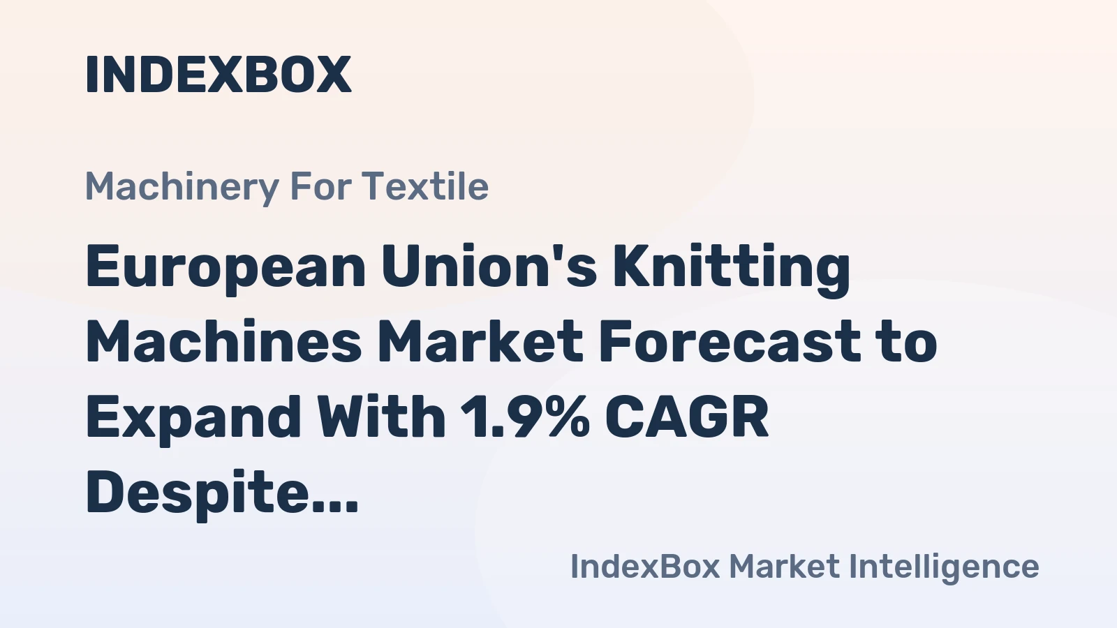 European Union's Knitting Machines Market Forecast to Expand With 1.9% CAGR Despite Recent Contraction