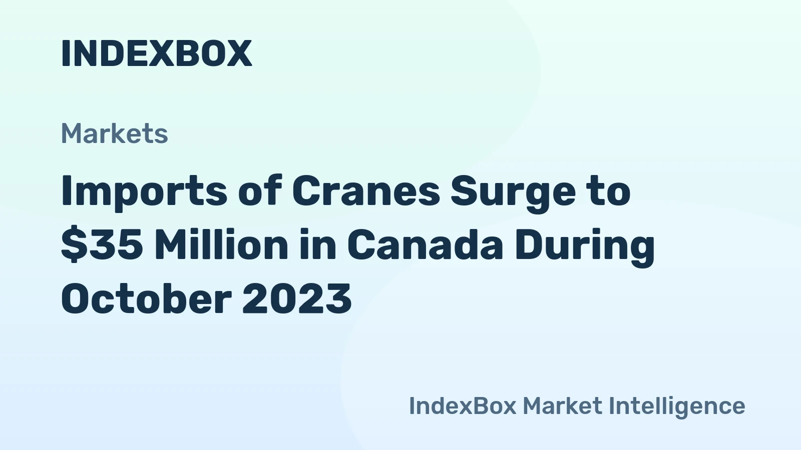 Imports of Cranes Surge to $35 Million in Canada During October 2023