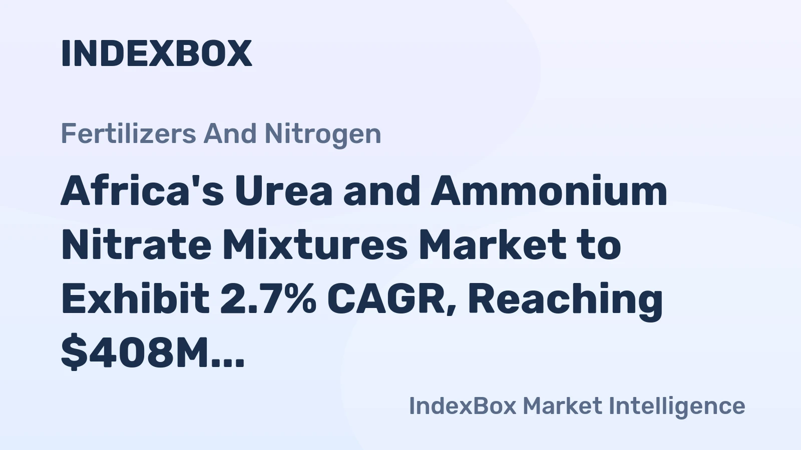 Africa's Urea and Ammonium Nitrate Mixtures Market to Exhibit 2.7% CAGR, Reaching $408M by 2035