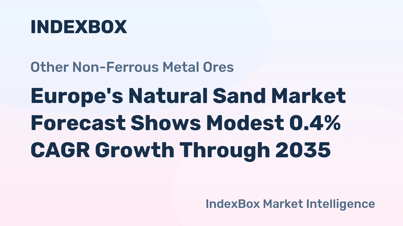 Europe's Natural Sand Market Forecast Shows Modest 0.4% CAGR Growth Through 2035