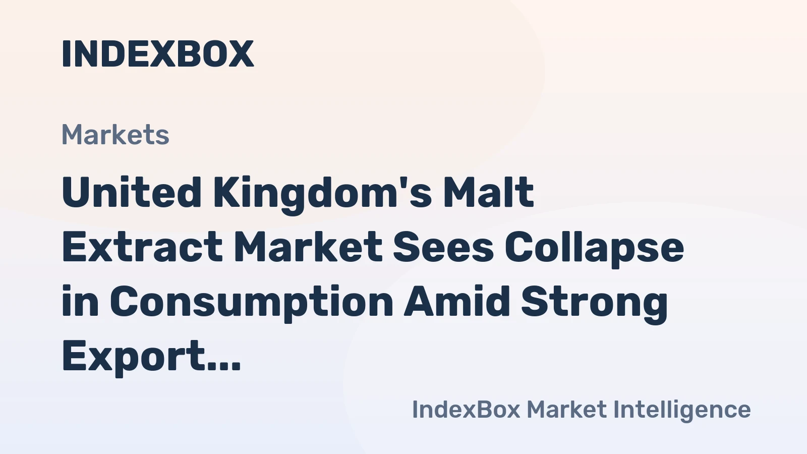 United Kingdom's Malt Extract Market Sees Collapse in Consumption Amid Strong Export Performance