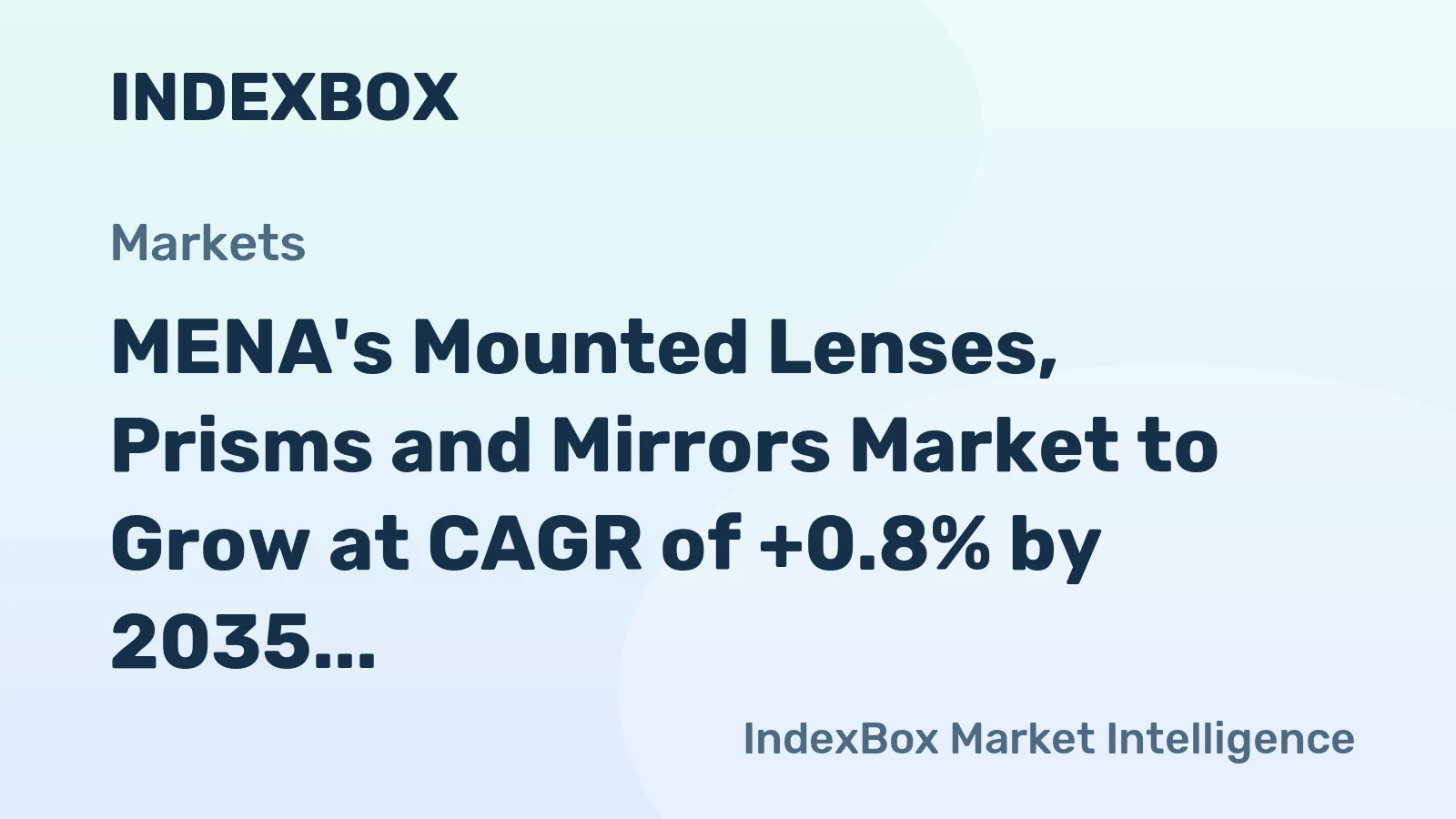 MENA's Mounted Lenses, Prisms and Mirrors Market to Grow at CAGR of +0.8% by 2035
