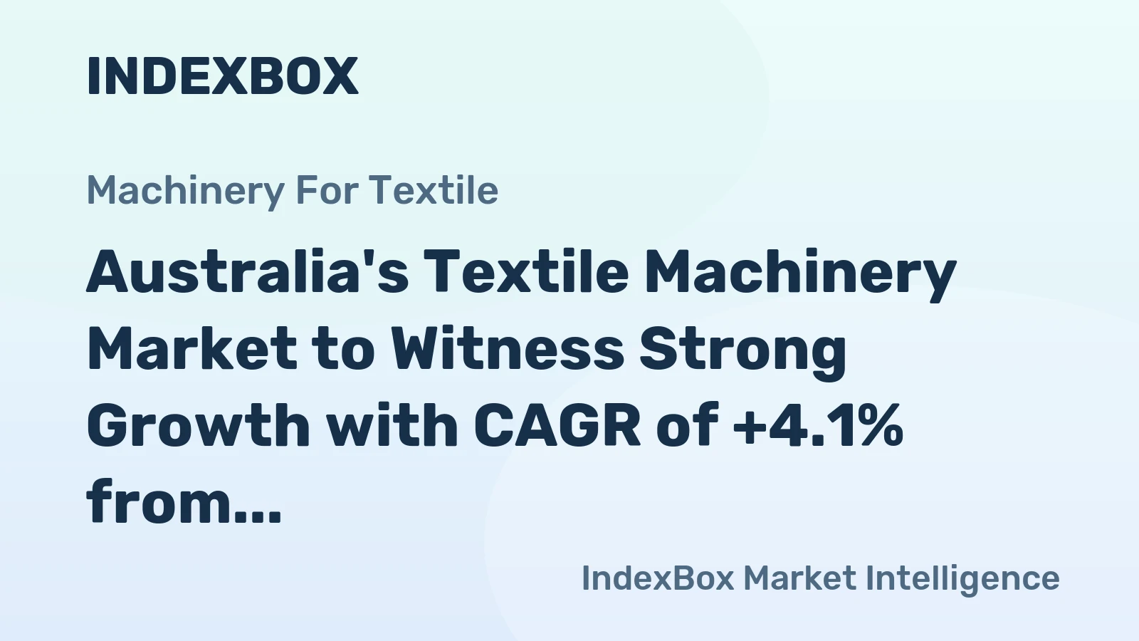 Australia's Textile Machinery Market to Witness Strong Growth with CAGR of +4.1% from 2024 to 2035
