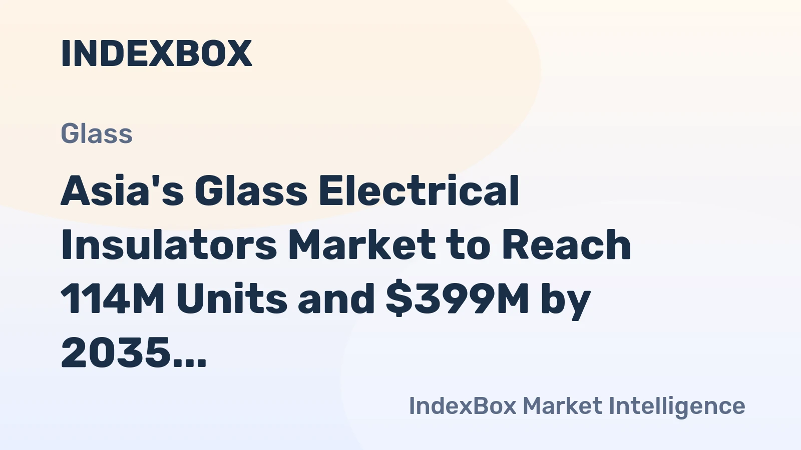 Asia's Glass Electrical Insulators Market to Reach 114M Units and $399M by 2035
