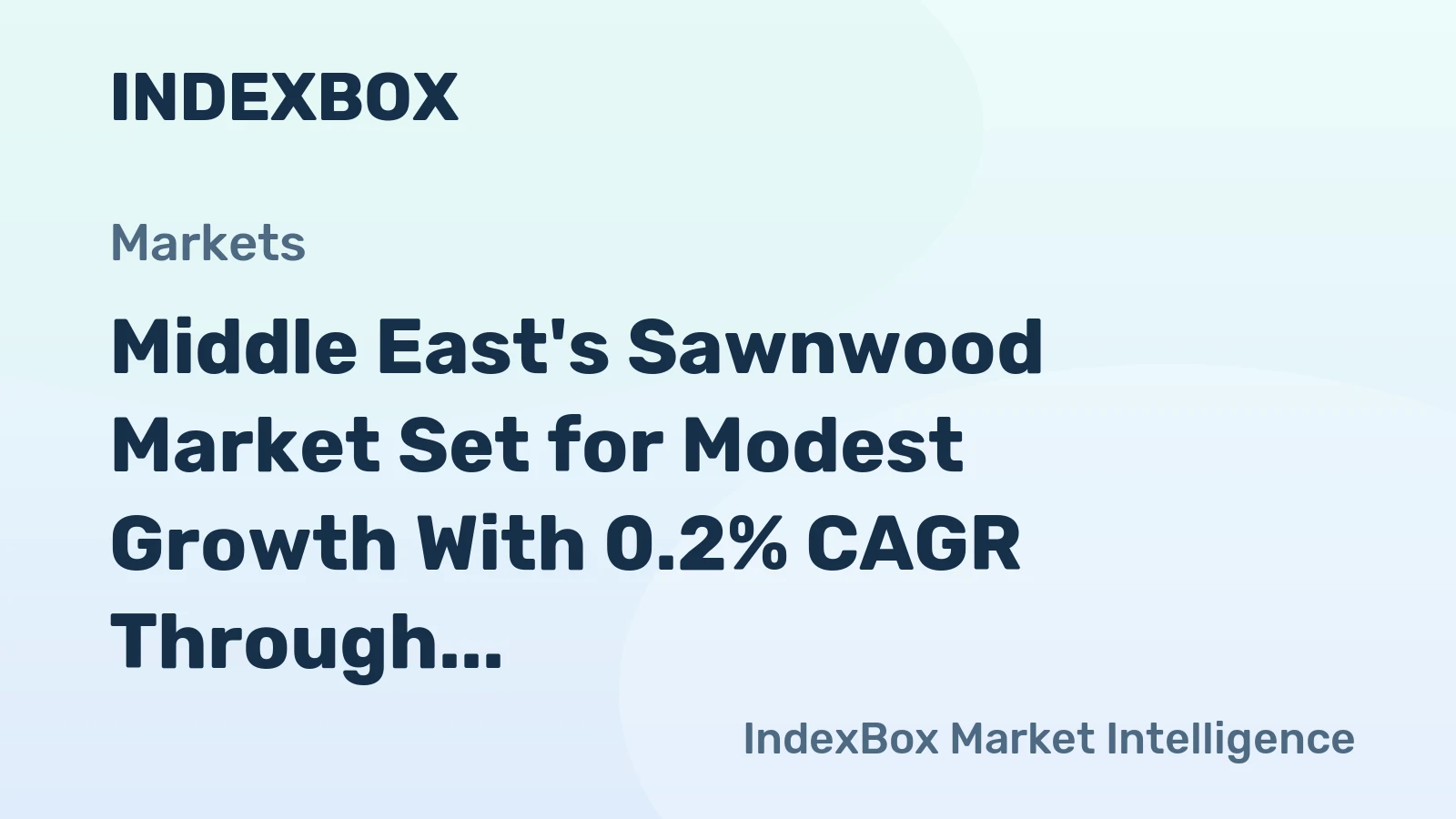 Middle East's Sawnwood Market Set for Modest Growth With 0.2% CAGR Through 2035