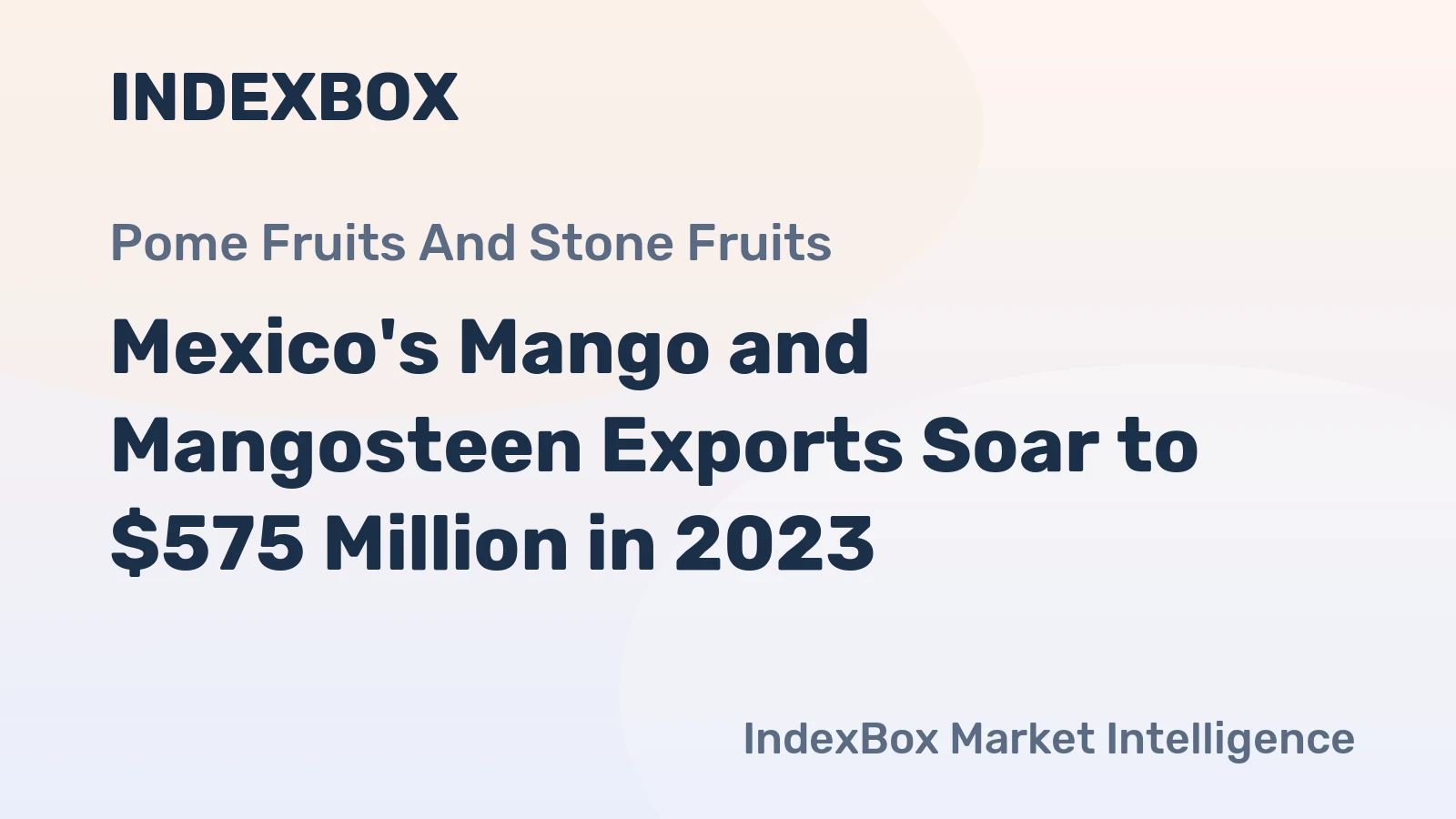 Mexico's Mango and Mangosteen Exports Soar to $575 Million in 2023