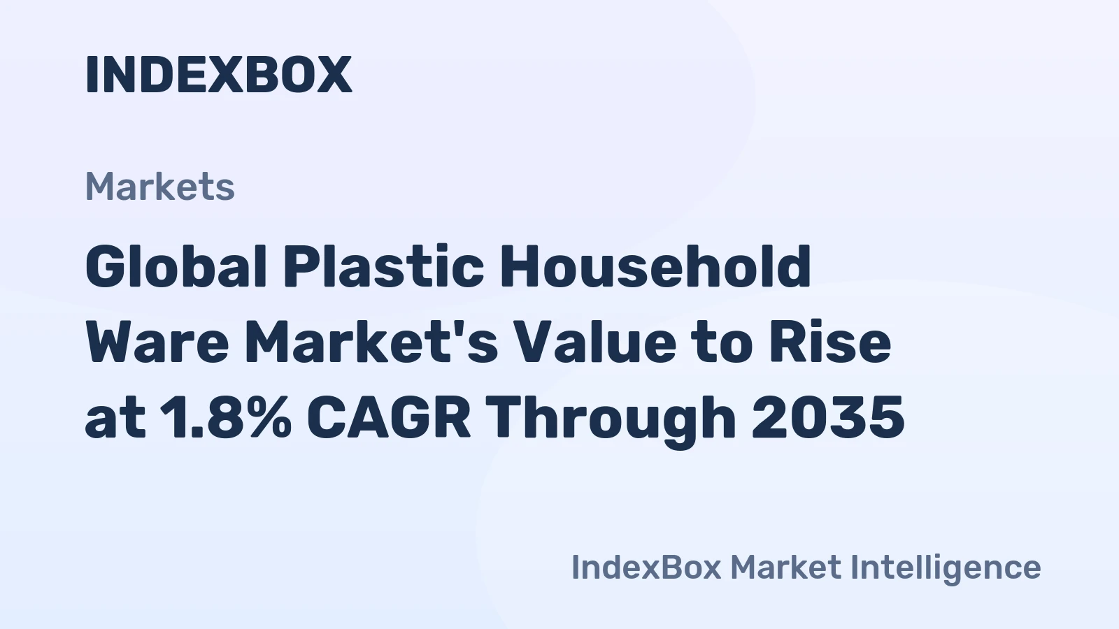 Global Plastic Household Ware Market's Value to Rise at 1.8% CAGR Through 2035
