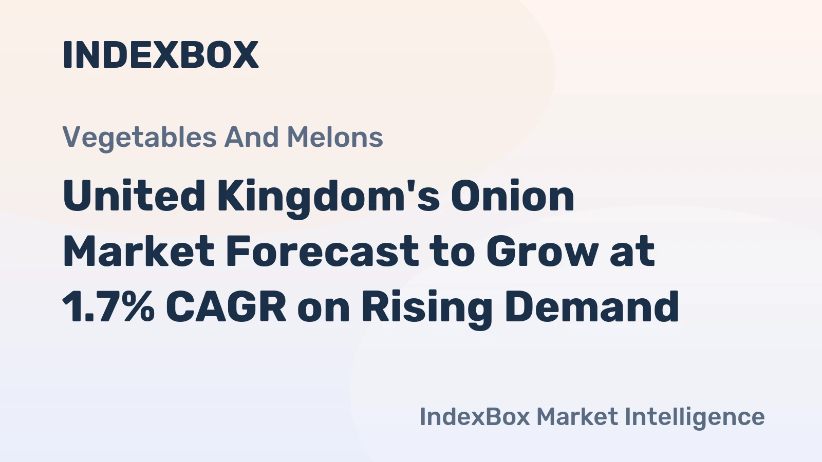 United Kingdom's Onion Market Forecast to Grow at 1.7% CAGR on Rising Demand