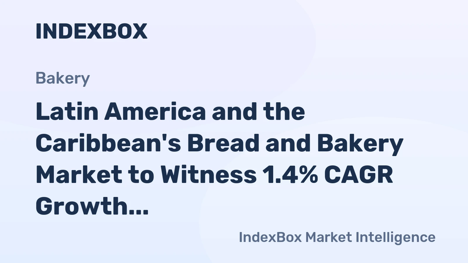 Latin America and the Caribbean's Bread and Bakery Market to Witness 1.4% CAGR Growth by 2035