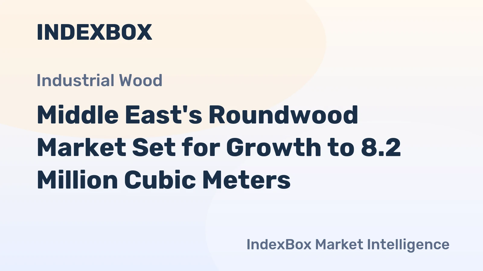 Middle East's Roundwood Market Set for Growth to 8.2 Million Cubic Meters
