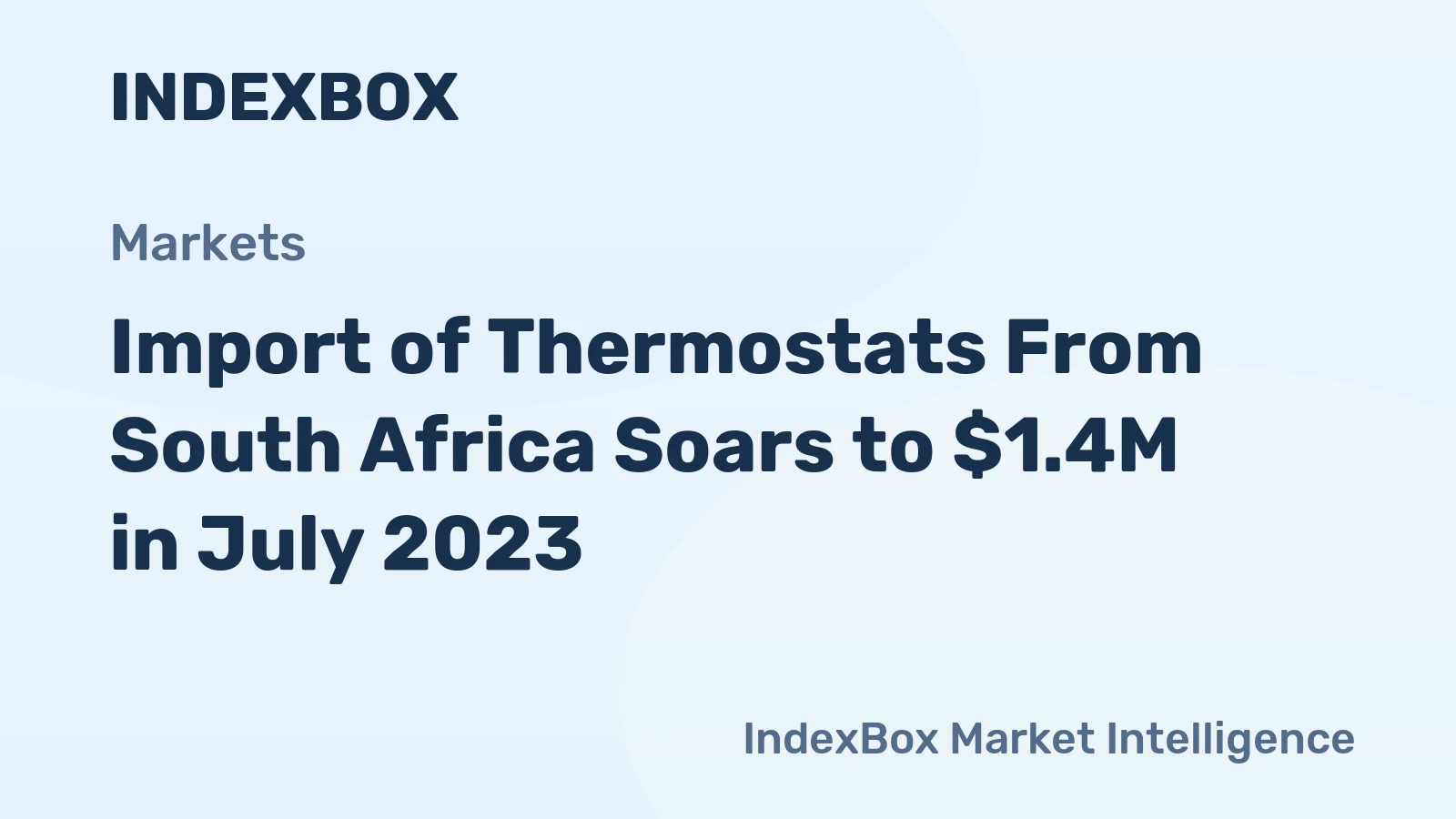 Import of Thermostats From South Africa Soars to $1.4M in July 2023