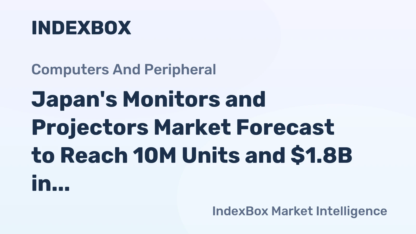 Japan's Monitors and Projectors Market Forecast to Reach 10M Units and $1.8B in Value by 2035