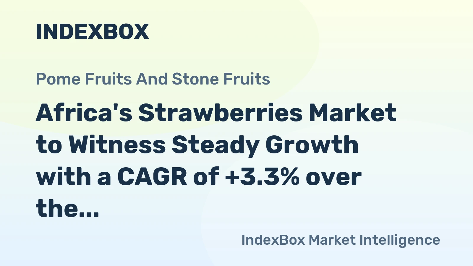 Africa's Strawberries Market to Witness Steady Growth with a CAGR of +3.3% over the Next Decade, Reaching $5.5B by 2035