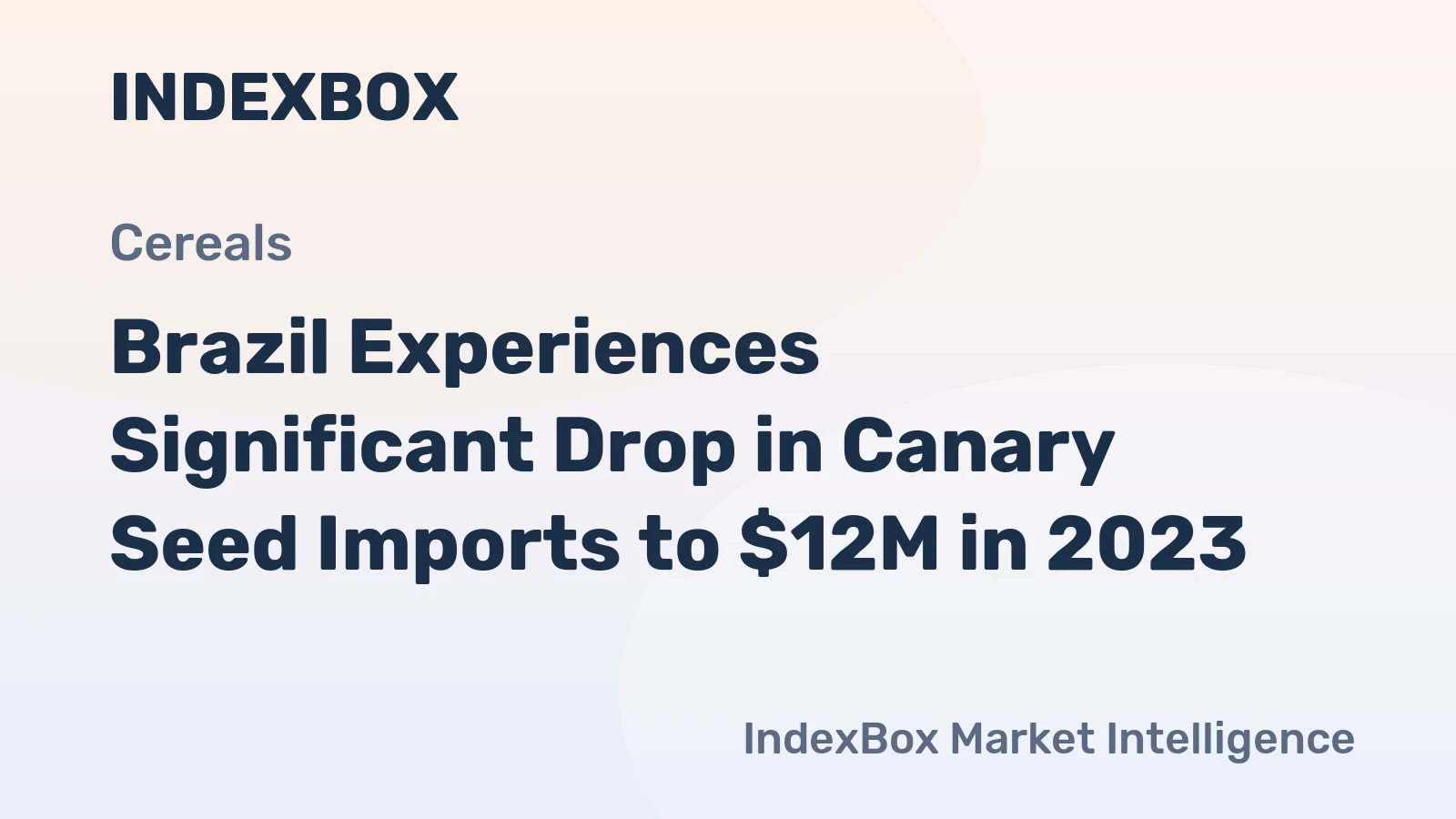 Brazil Experiences Significant Drop in Canary Seed Imports to $12M in 2023