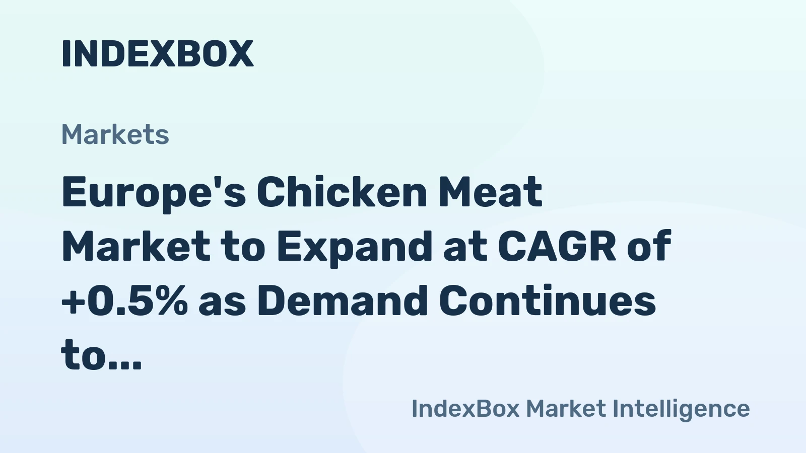 Europe's Chicken Meat Market to Expand at CAGR of +0.5% as Demand Continues to Rise